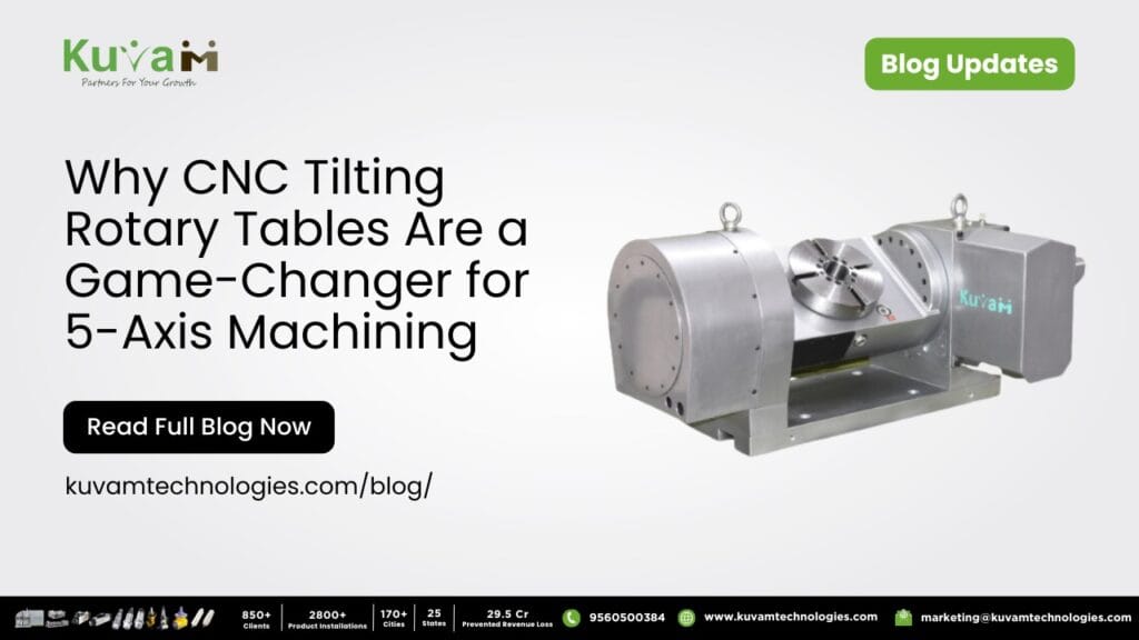 CNC Tilting Rotary Tables: Game-Changer for 5-Axis Success